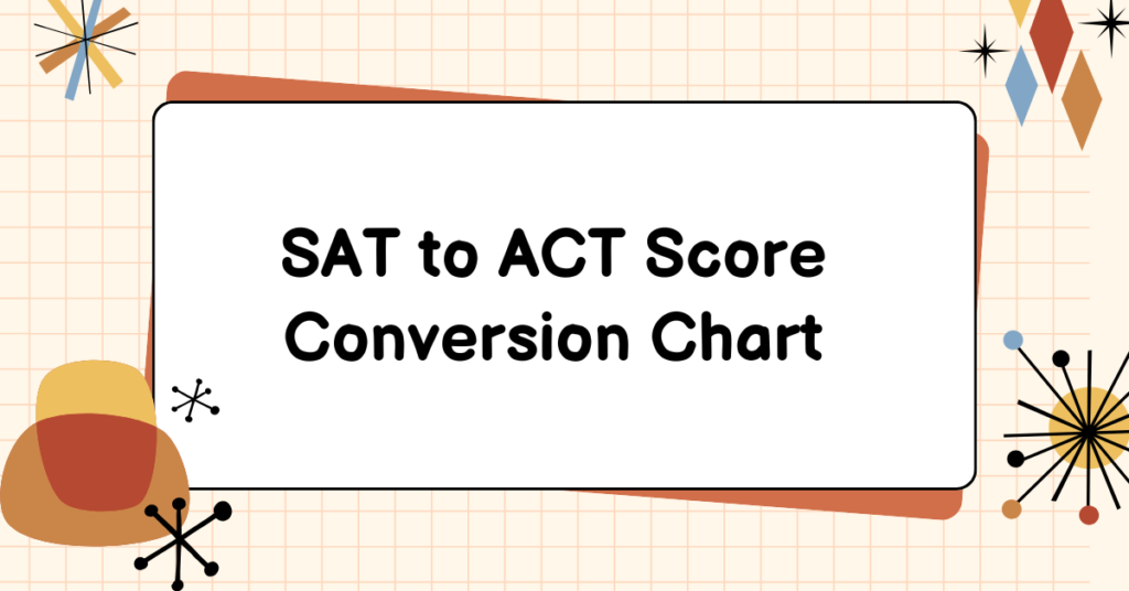 SAT to ACT Score Conversion: Quick Guide for Students